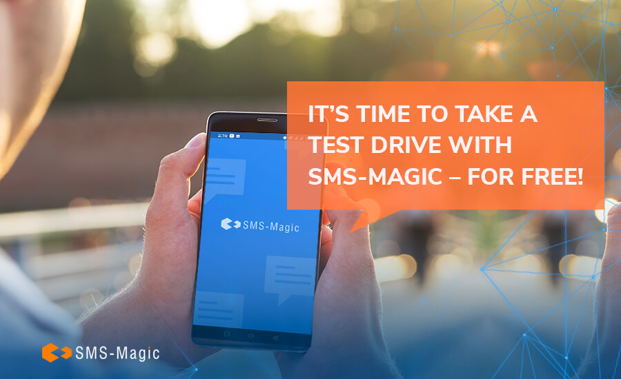 It’s Time To Take A Test Drive With SMS-Magic – For Free! - SMS-Magic
