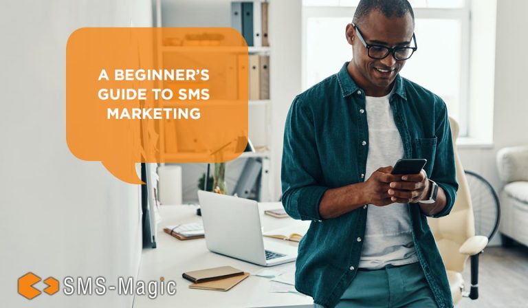 A Beginner's Guide To SMS Marketing - SMS-Magic