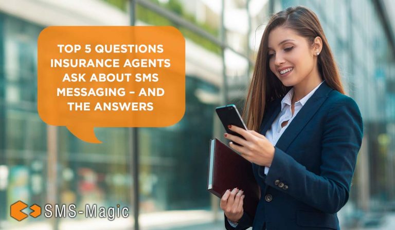 Top 5 Questions Insurance Agents Ask About SMS Messaging – And The Answers